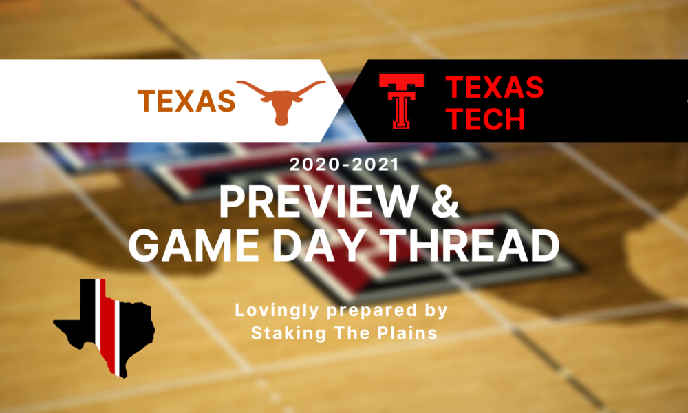 Preview & Game Day Thread: Texas vs. Texas Tech – Staking The Plains