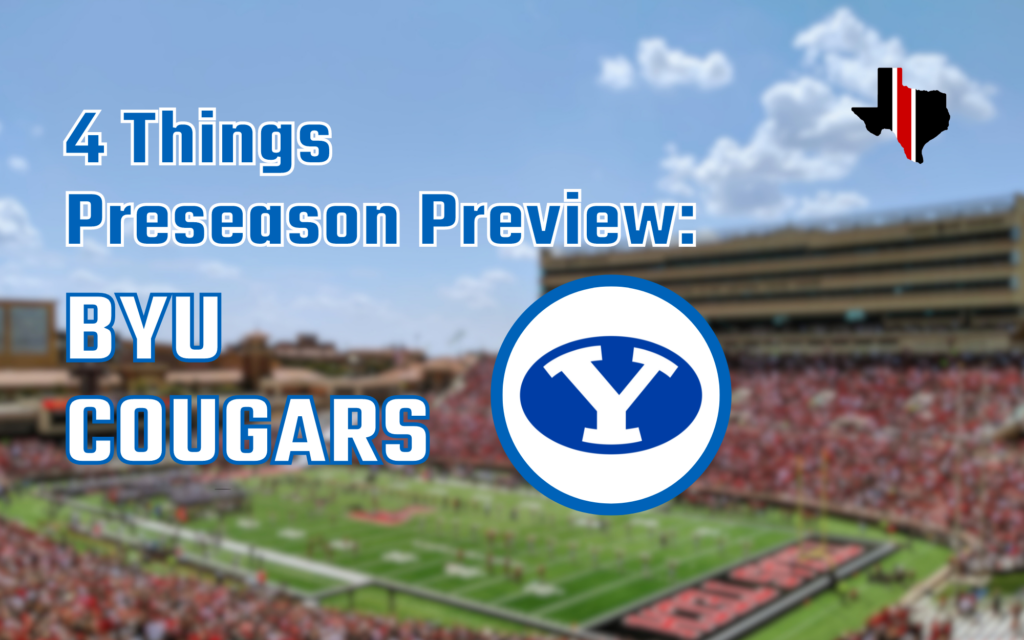 4 Things Preseason Preview: BYU Cougars – Staking The Plains