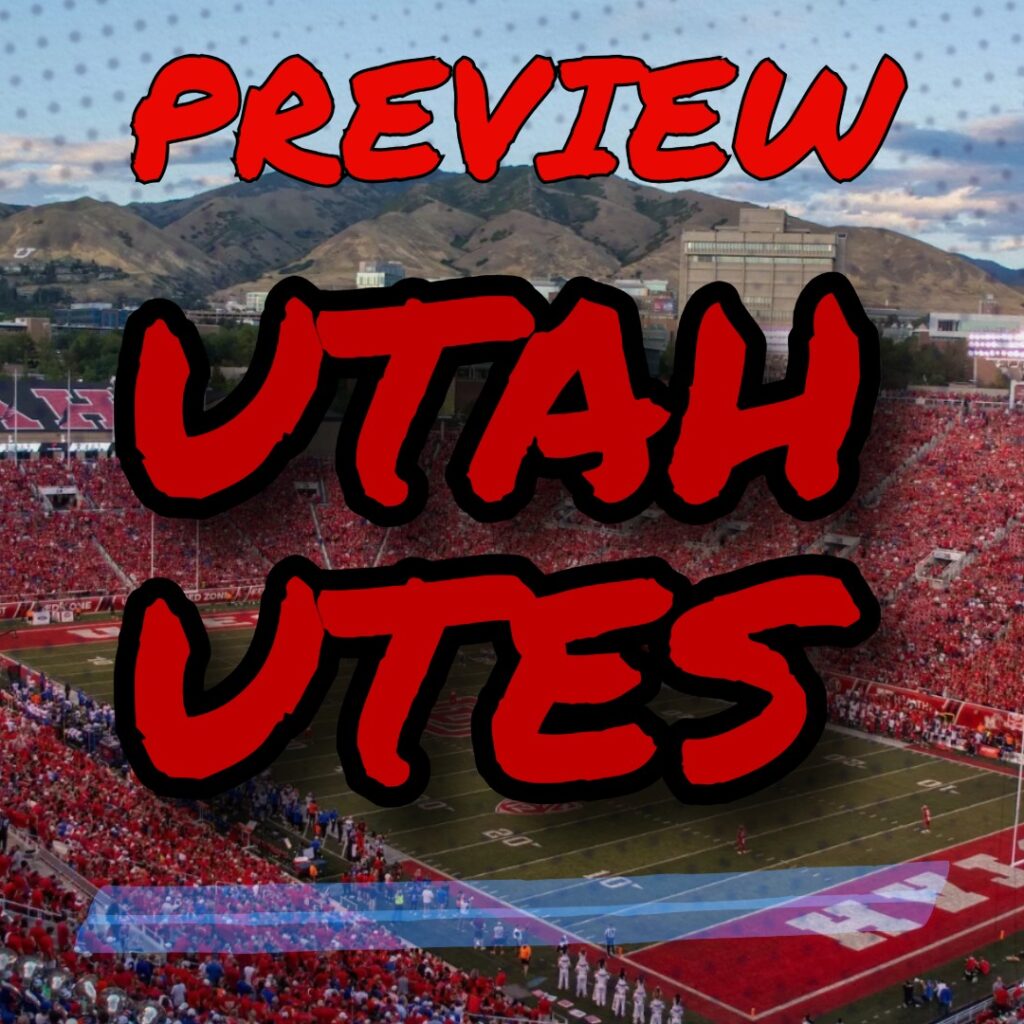 2025 College Football Big 12 Team Previews: Utah Utes – Staking The Plains
