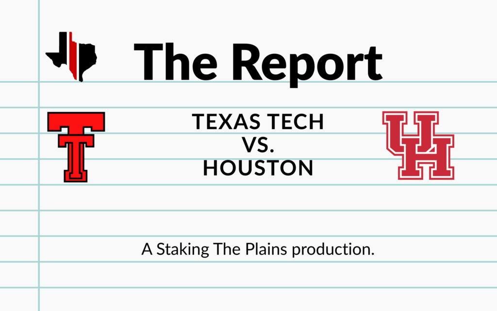 The Report: Texas Tech vs. Houston – Staking The Plains