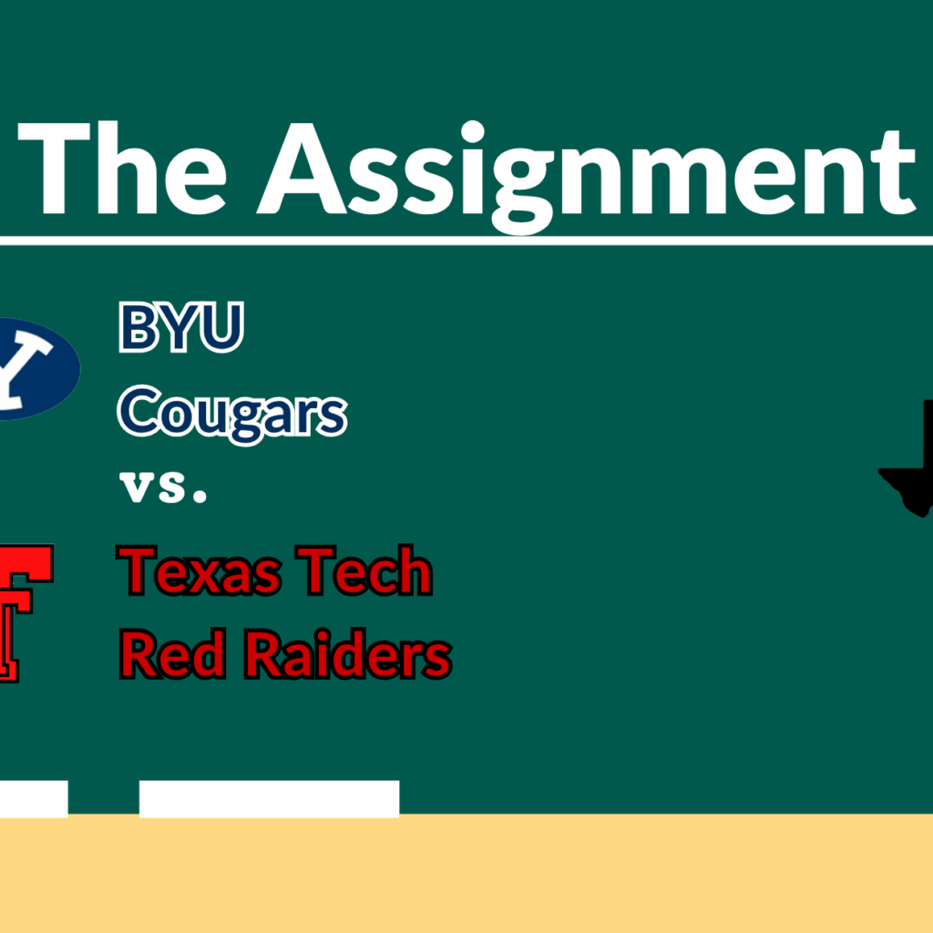 The Assignment: BYU vs. Texas Tech – Staking The Plains